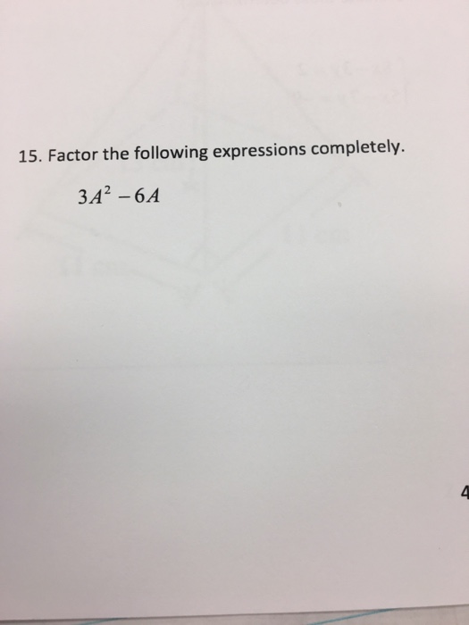Solved Factor The Following Expressions Completely. 3a^2 - 