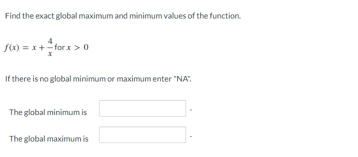 Solved Find the exact global maximum and minimum values of | Chegg.com