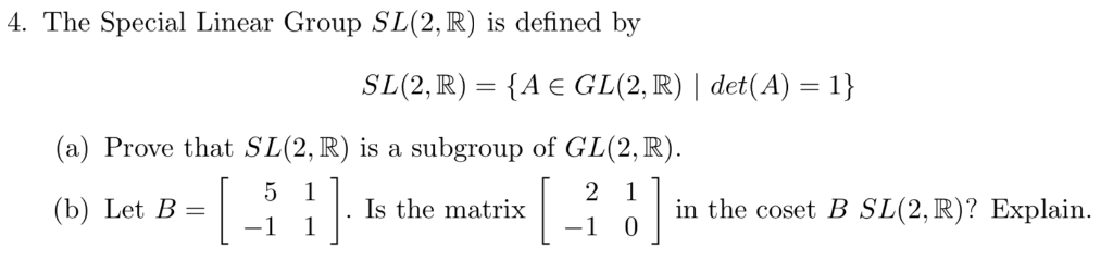Solved 4. The Special Linear Group SL(2,R) is defined by | Chegg.com