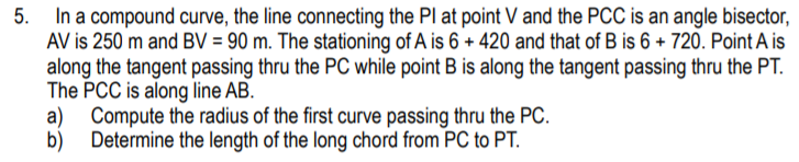 Solved 5. In a compound curve, the line connecting the Pl at | Chegg.com