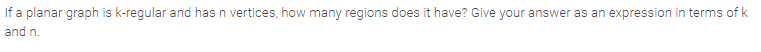 Solved If a planar graph is k-regular and has n vertices, | Chegg.com