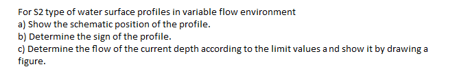 Solved For S2 type of water surface profiles in variable | Chegg.com