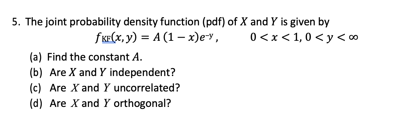 Solved 5. The joint probability density function (pdf) of X | Chegg.com