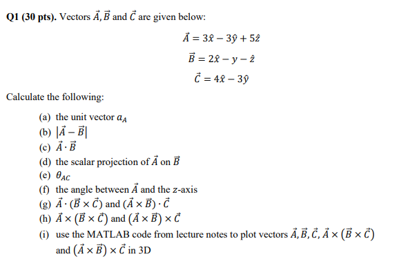 Solved Q1 (30 pts). ﻿Vectors vec(A),vec(B) ﻿and vec(C) ﻿are | Chegg.com