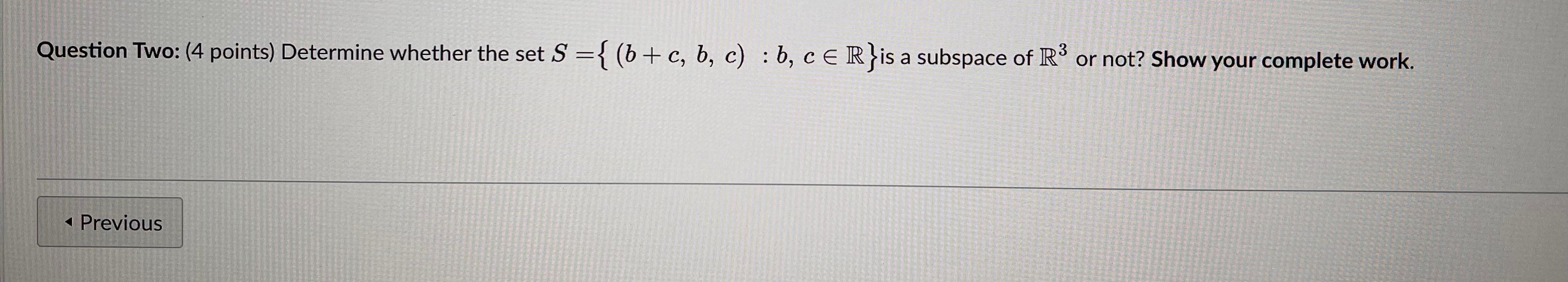 Solved Question Two: (4 points) Determine whether the set S | Chegg.com
