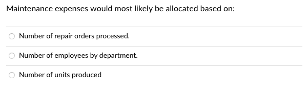Solved Maintenance expenses would most likely be allocated | Chegg.com