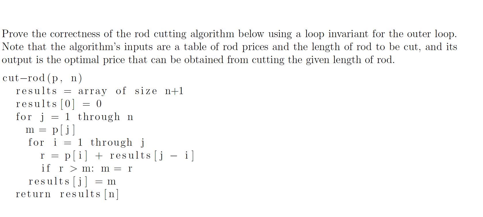 Solved = Prove the correctness of the rod cutting algorithm | Chegg.com Solved = Prove the correctness of the rod cutting algorithm | Chegg.com