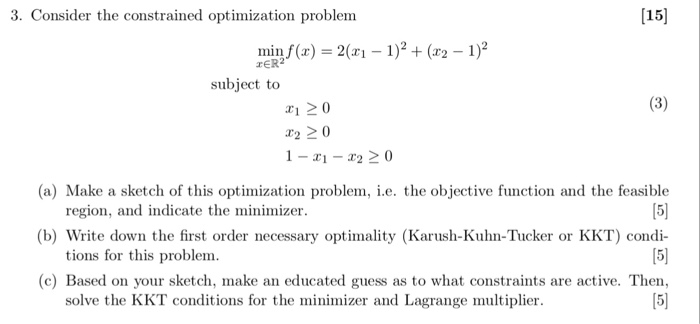 Solved [15] 3. Consider the constrained optimization problem | Chegg.com