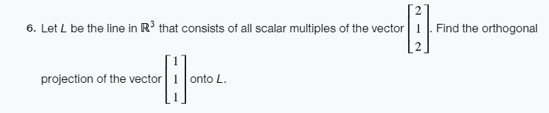 Solved Let L ﻿be the line in R3 ﻿that consists of all scalar | Chegg.com