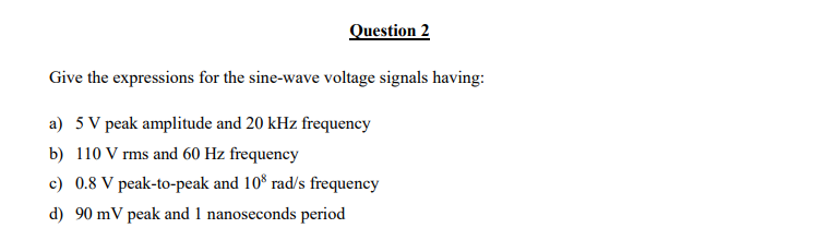 Solved Question 2 Give the expressions for the sine-wave | Chegg.com