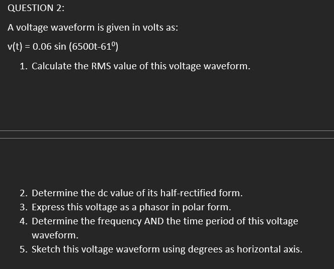 Solved v(t)=0.06sin(6500t−61∘) 1. Calculate the RMS value of | Chegg.com