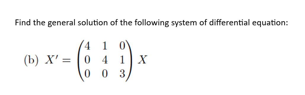 Solved Find the general solution of the following system of | Chegg.com