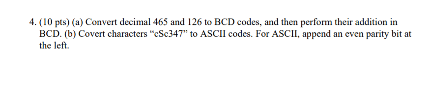 Solved 4. (10 pts) (a) Convert decimal 465 and 126 to BCD | Chegg.com