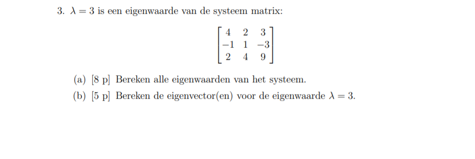Solved 3. = 3 is een eigenwaarde van de systeem matrix: 4 2 | Chegg.com