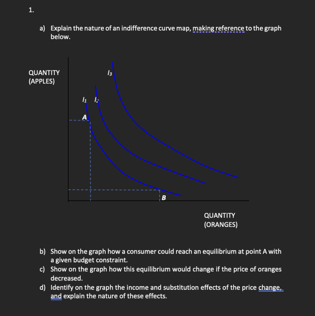 Solved a) Explain the nature of an indifference curve map, | Chegg.com