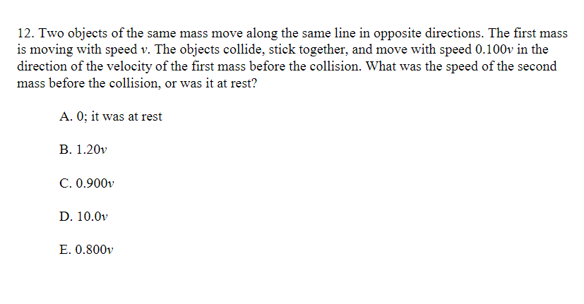 Solved 12. Two objects of the same mass move along the same | Chegg.com