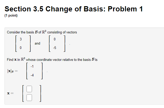 Solved Section 3.5 Change of Basis: Problem 1 (1 point) | Chegg.com