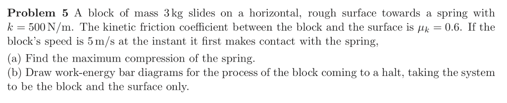 Solved Problem 5 A block of mass 3kg slides on a horizontal, | Chegg.com