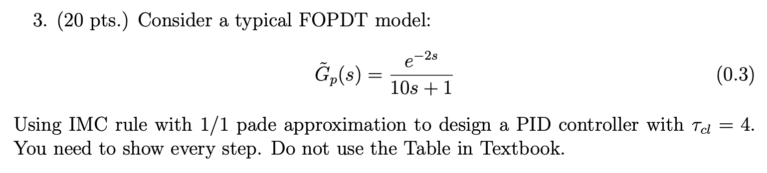 Solved 3. (20 pts. Consider a typical FOPDT model: e -28 | Chegg.com