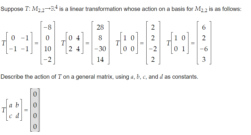Solved Suppose T:M2,2—-R4 is a linear transformation whose | Chegg.com