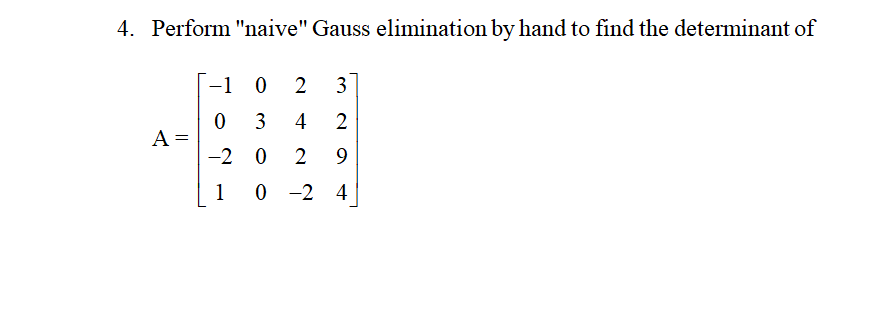 Solved 4. Perform "naive" Gauss elimination by hand to find | Chegg.com
