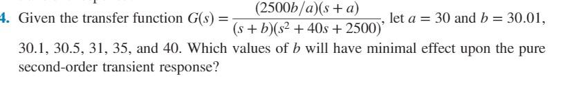 Solved (2500b/a)(s + a) 4. Given the transfer function G(S) | Chegg.com