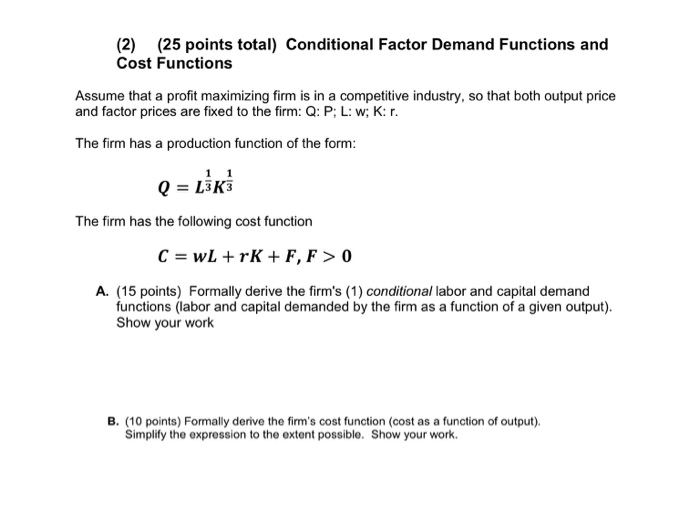 Solved (2) (25 points total) Conditional Factor Demand | Chegg.com Solved (2) (25 points total) Conditional Factor Demand | Chegg.com