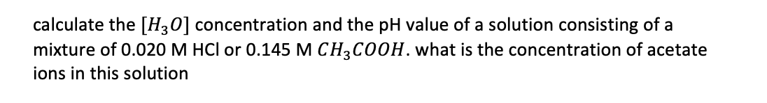 [Solved]: calculate the ( left[ mathrm{H}_{3} mathrm{O}