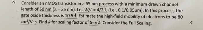 Solved 9 Consider an nMOS transistor in a 65 nm process with | Chegg.com