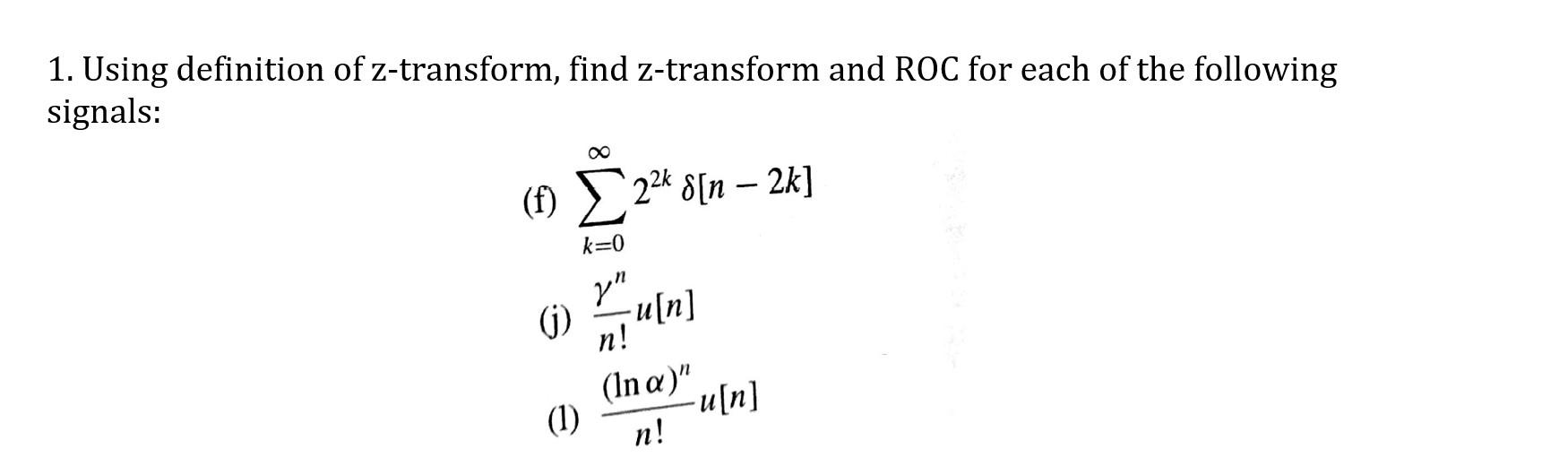 Solved 1. Using definition of z-transform, find z-transform | Chegg.com