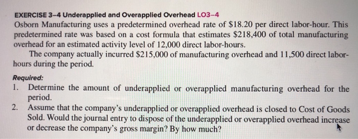 Solved EXERCISE 3-4 Underapplied and Overapplied Overhead | Chegg.com