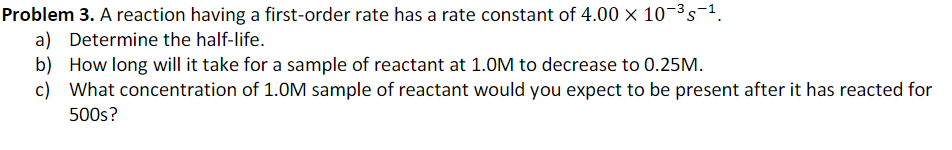 Solved Sroblem 3. A reaction having a first-order rate has a | Chegg.com