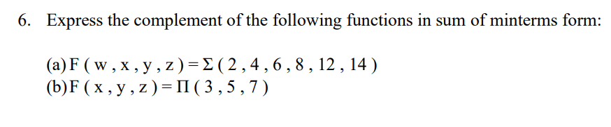 Express the complement of the following functions in | Chegg.com