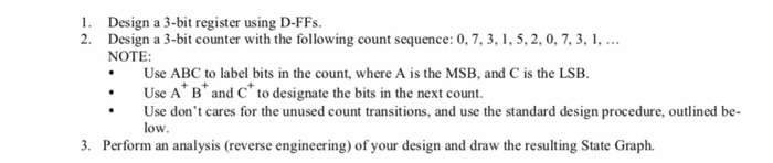 Solved 1. Design a 3-bit register using D-FFs. 2. Design a | Chegg.com