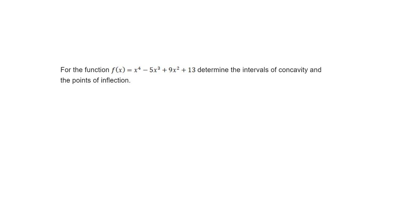Solved For the function f(x)=x4−5x3+9x2+13 determine the | Chegg.com