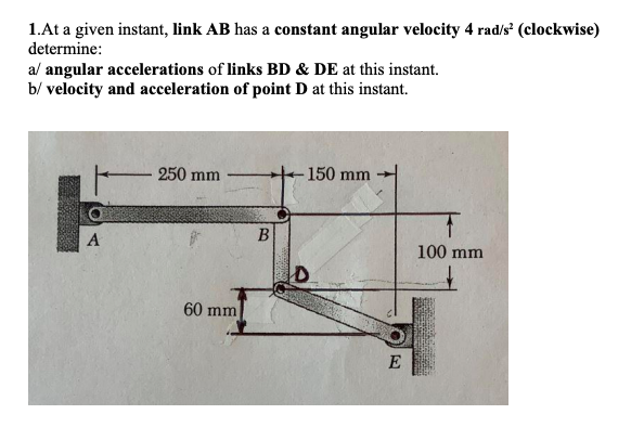 Solved 1.At a given instant, link AB has a constant angular | Chegg.com