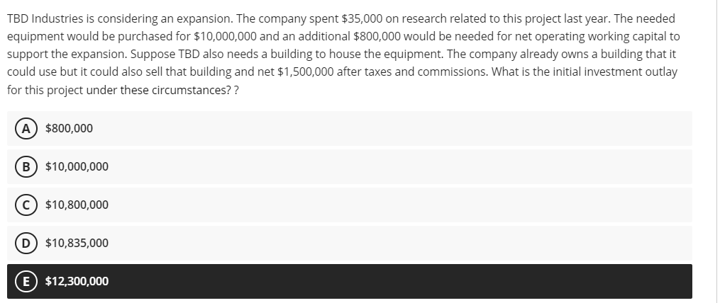 Solved TBD Industries is considering an expansion. The | Chegg.com