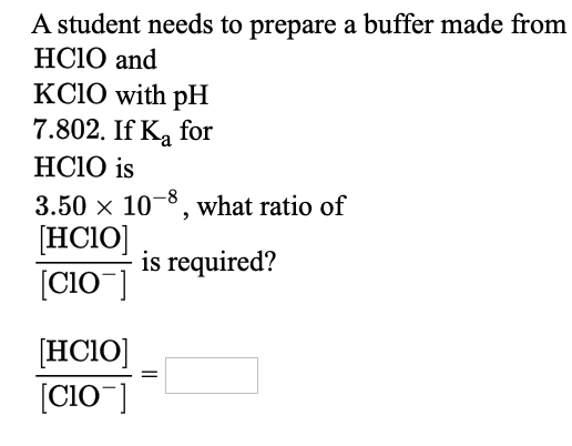 Solved A student needs to prepare a buffer made from HCIO | Chegg.com