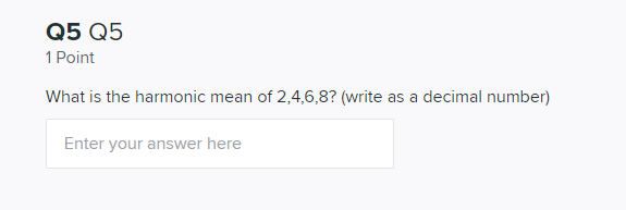 Solved What is the harmonic mean of 2,4,6,8 ? (write as a | Chegg.com