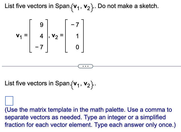 Solved List five vectors in Span {v1,v2}. Do not make a | Chegg.com