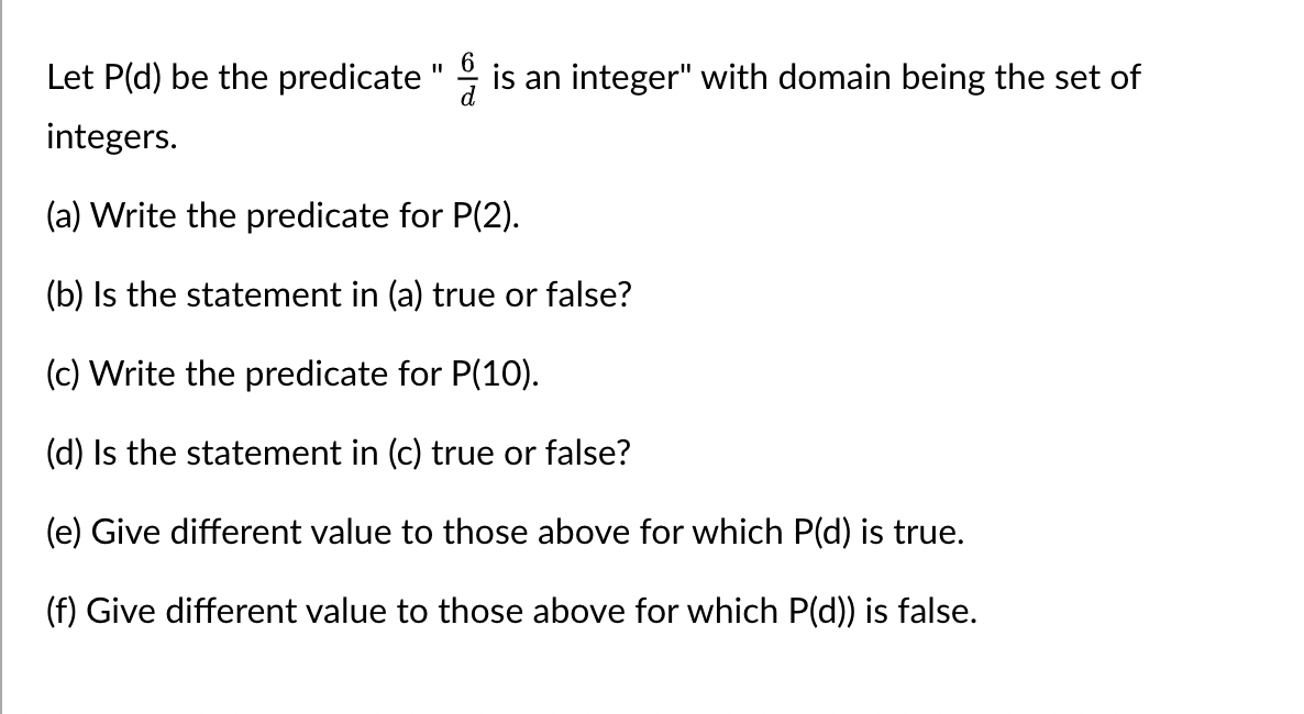 Solved Let P(d) be the predicate " d6 is an integer" with | Chegg.com