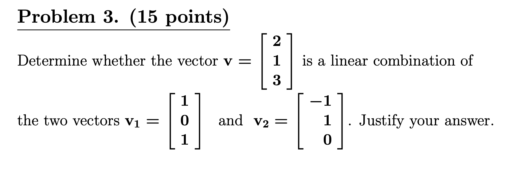 Solved Problem 3. (15 points) 2 Determine whether the vector | Chegg.com