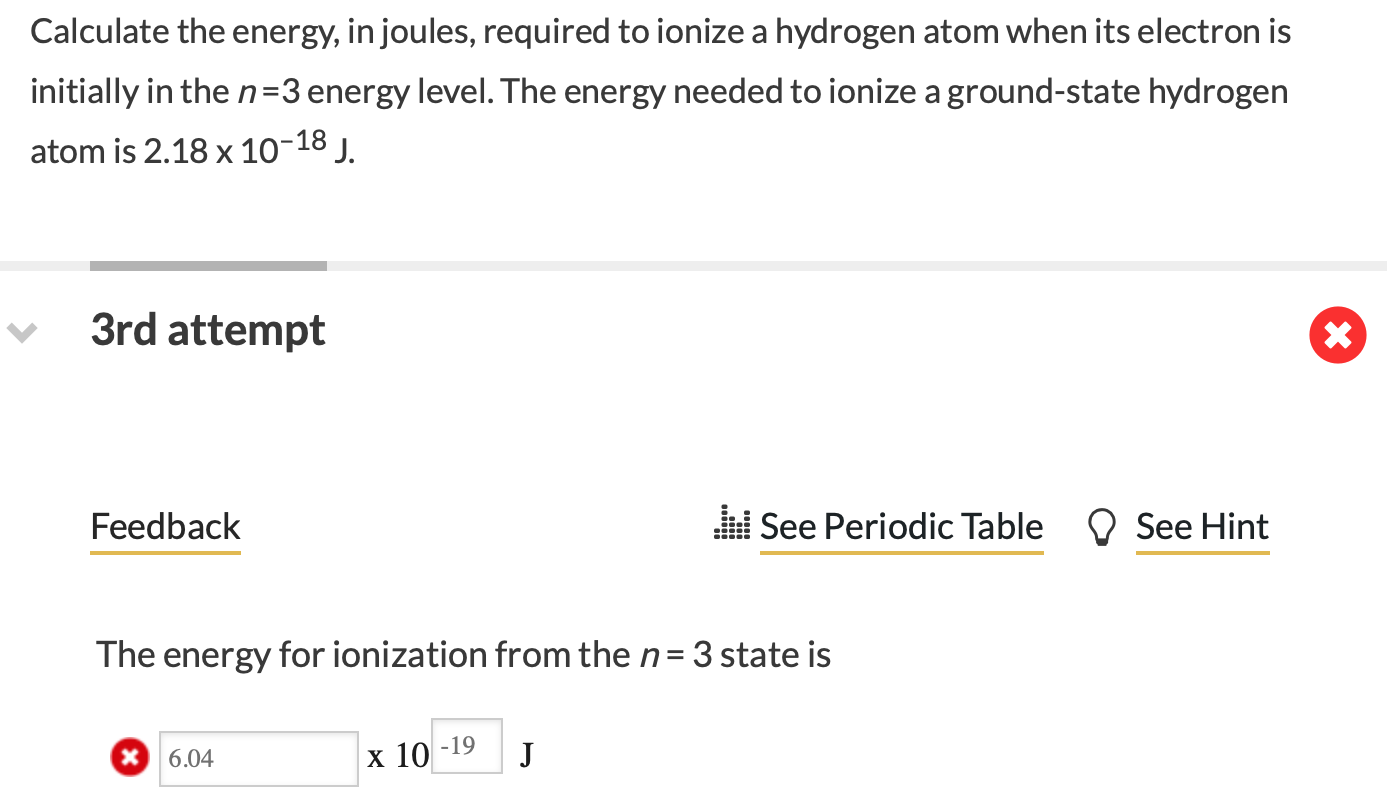 Solved Calculate the energy, in joules, required to ionize a | Chegg.com Solved Calculate the energy, in joules, required to ionize a | Chegg.com