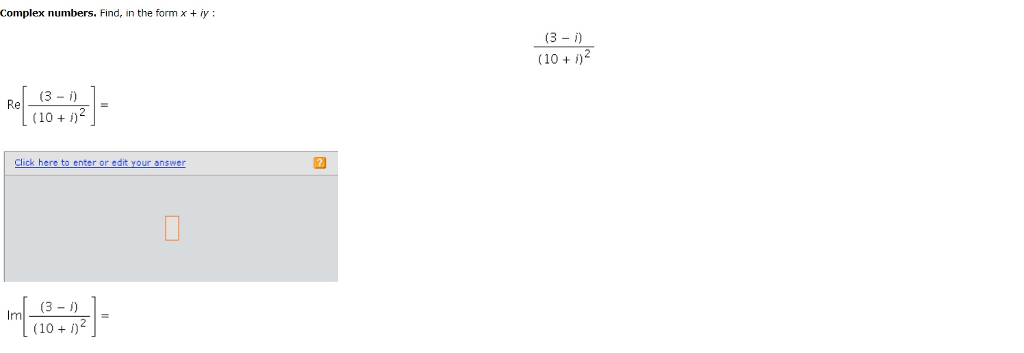 Solved Complex numbers. Find, in the form x iy (3 - i) (10 ) | Chegg.com