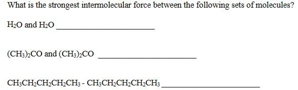 Solved What is the strongest intermolecular force between | Chegg.com