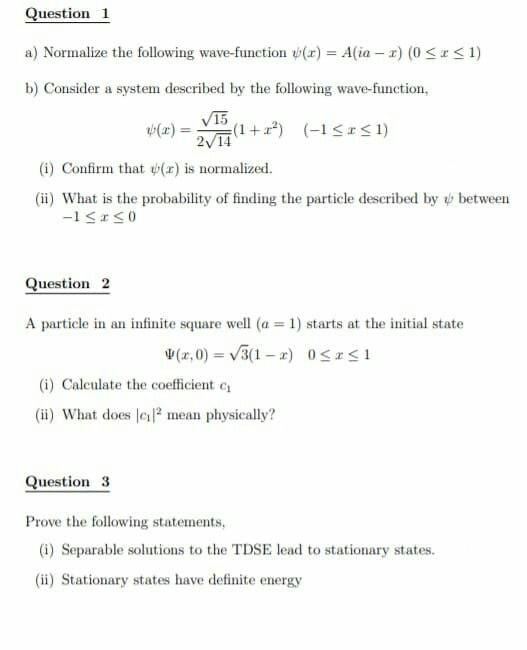 Solved Question 1 a) Normalize the following wave-function | Chegg.com