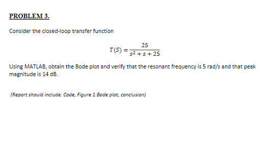 Solved PROBLEM 3. Consider the closed-loop transfer function | Chegg.com
