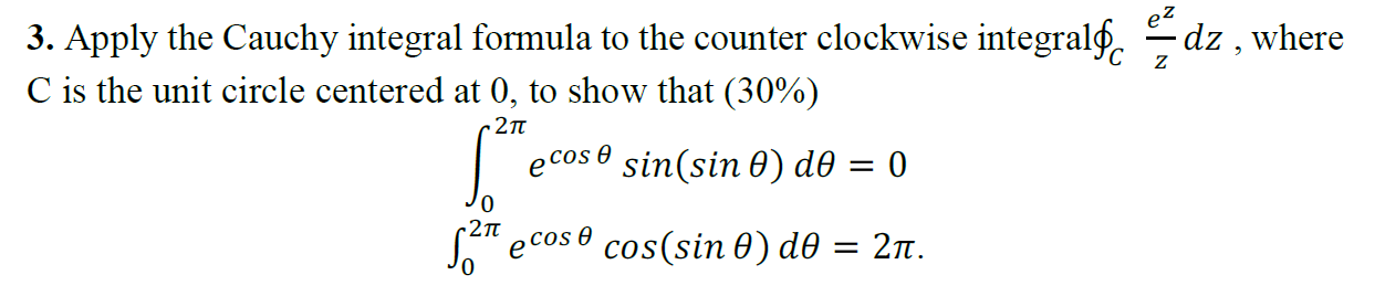 Solved 3. Apply the Cauchy integral formula to the counter | Chegg.com