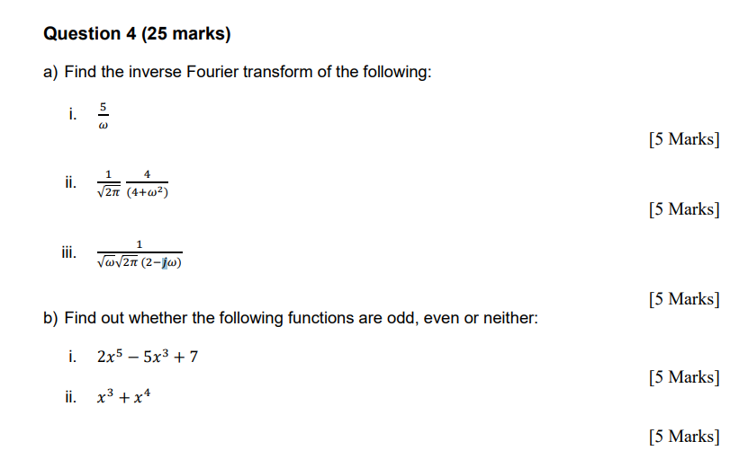Solved Question 4 (25 marks) a) Find the inverse Fourier | Chegg.com