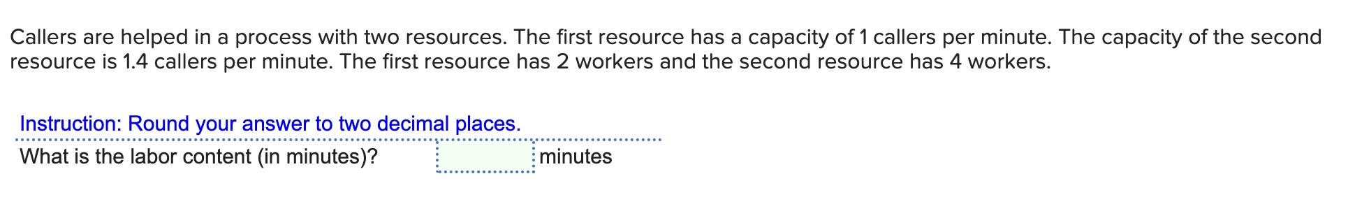 Solved Callers are helped in a process with two resources. | Chegg.com